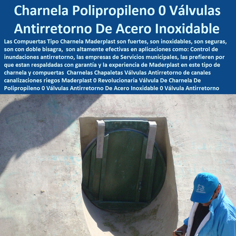 51 CHARNELAS 0 VÁLVULAS ANTI RETORNO 0 COMPUERTA TIPO CHAPALETA 0 TAPA ...